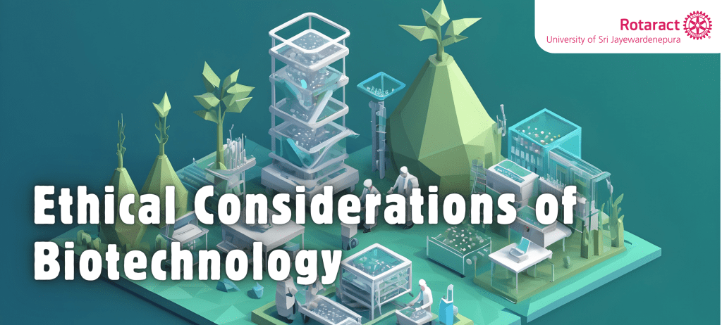 Ethical Considerations in Biotechnology - Official Blog of Rotaract ...